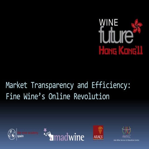 Market Transparency and Efficiency - Fine Wine's Online Revolution | PPTX