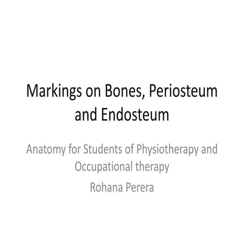 Markings on bones, periosteum and endosteum | PPTX