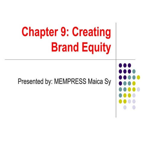 Markma chapter 9 creating brand equity by maica sy | PPT