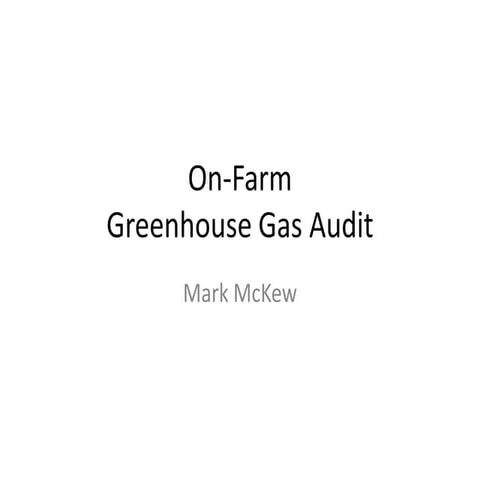 On-farm greenhouse gas audit - Mark McKew | PPTX