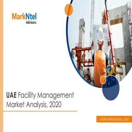 Markntel advisors UAE Facility Management Market Analysis, 2020 | PPT