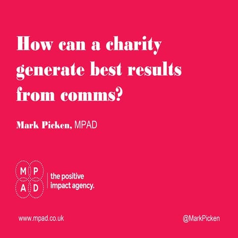 How can a charity generate best results from comms? | PPT