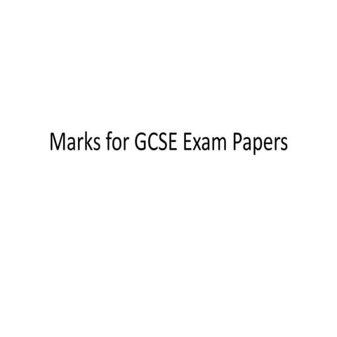 Marks for gcse exam papers | PPTX