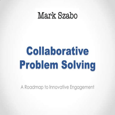 Collaborative Problem Solving - Mark Szabo | PPTX