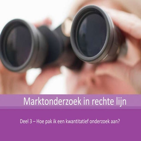 Marktonderzoek in rechte lijn deel 3 hoofdstuk 4_2014 | PPT
