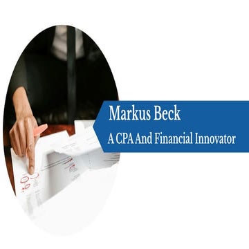 Markus Beck - A CPA And Financial Innovator | PPT