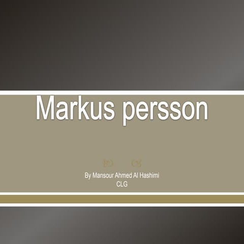 Markus persson | PPT