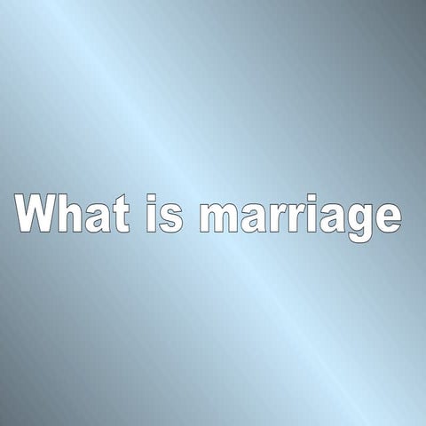 What is Marriage | PPS