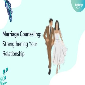 Marriage Counseling: Strengthen Your Relationship | PPTX