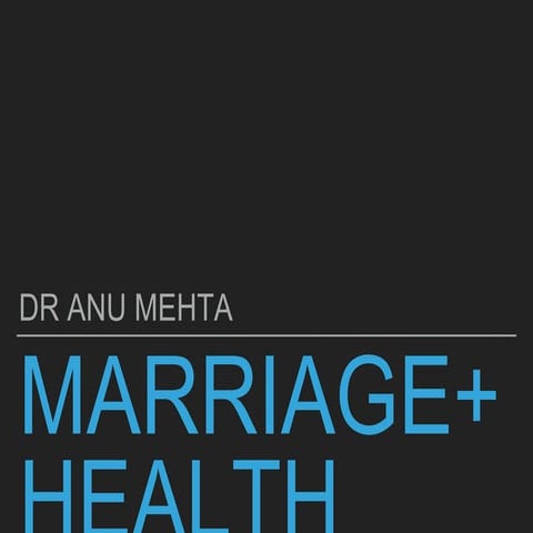Marriage and Health By Ms. Anu Mehta | PPT