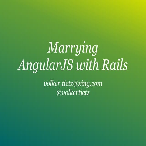 Marrying Angular Rails Ppt 