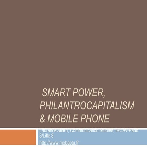 Smart Power, Mobile Phone Technology and Philanthropocapitalism in ...
