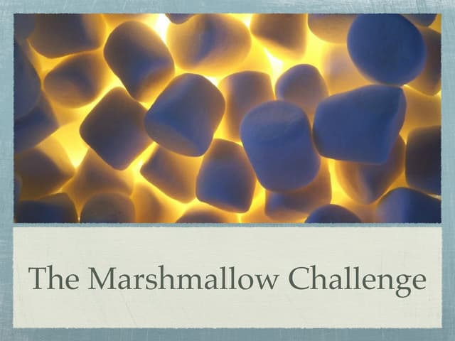 The marshmallow challenge | PDF