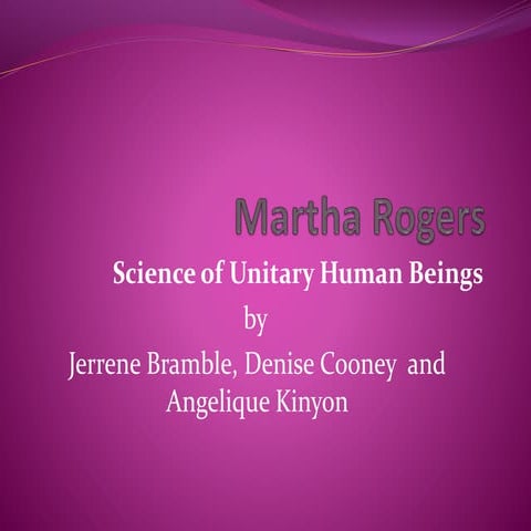 Martha rogers theory | PPTX