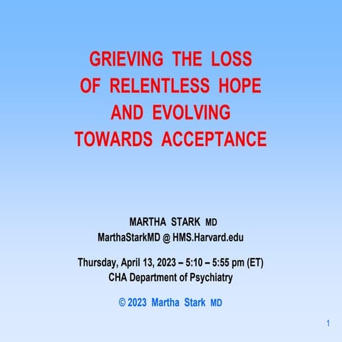 Martha Stark MD – 13 Apr 2023 – Grieving the Loss of Relentless Hope ...