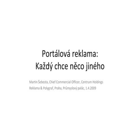 Portálová reklama: Každý chce něco jiného - Martin Šebesta, Centrum ...