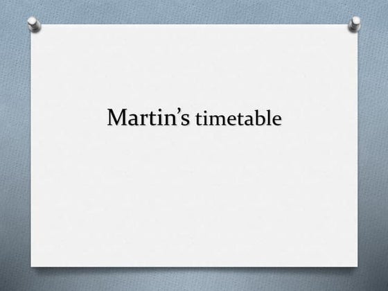 Martin timetable | PPT