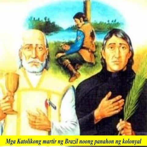 martyrs of brazil during the colonial period (Filipino).pptx