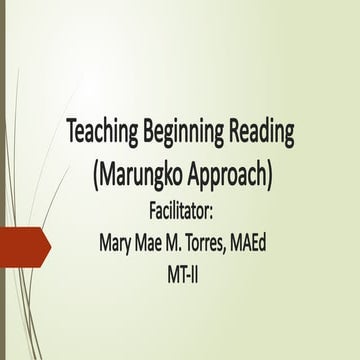 Effective Teaching of Beginning Reading Using the Marungko Approach | PPTX