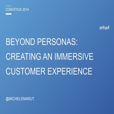 Beyond Personas: Creating an Immersive Customer Experience | PDF