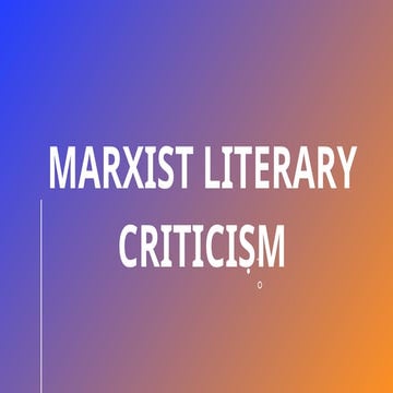 MARXIST-LITERARY-CRITICISM-1.pptxsgrgwswdsv | PPTX