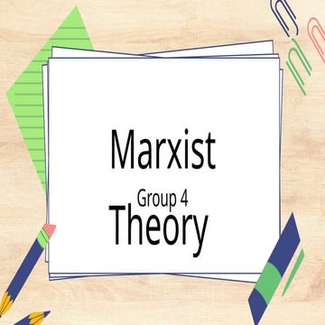 Marxist Theory The Marxist approach to literature is based on the ...