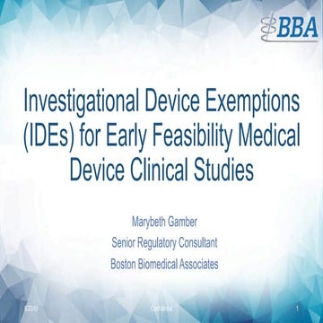 Investigation Device Exemptions (IDEs) for Early Feasibility Medical ...
