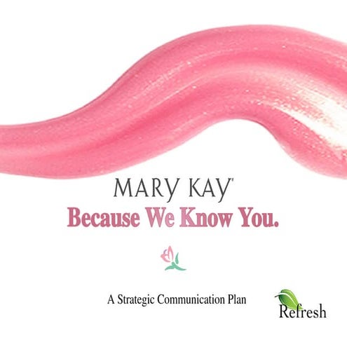 Mary Kay Cosmetics - "Because We Know You" Campaign Book | PDF