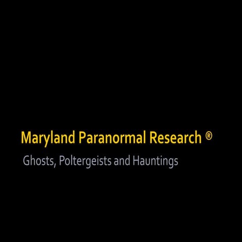 Maryland Paranormal Research ® Ghosts, Poltergeists and Hauntings | PDF