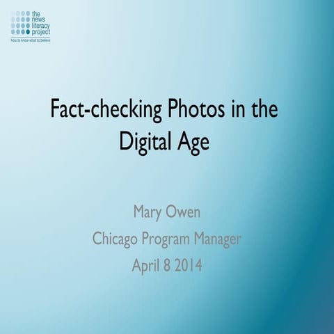Fact-Checking Photos in the Digital Age (The News Literacy Project) | PPT
