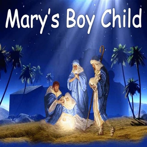 Mary's boy child | PPTX