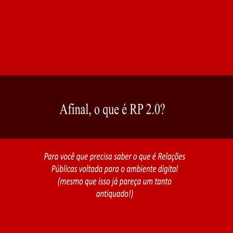Entenda o que é RP 2.0 (antes que ele acabe) | PPTX