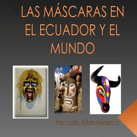 Mascaras En El Ecuador Y El Mundo | PPT