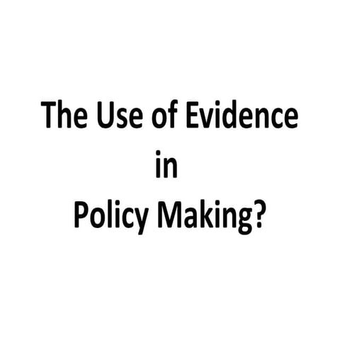 The Use of Evidence in Policy Development and Implementation ...