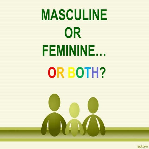 Masculine or feminine or both / Androgyny | PPT