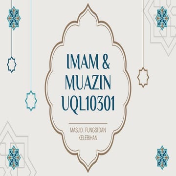 UQL10301_IMAM DAN MUAZZIN: Masjid,fungsi dan kelebihan.pptx