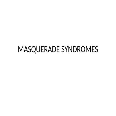 MASQUERADE syndromes in eye ophthalmology | PPTX