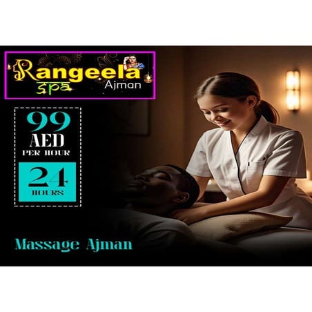 Rangeela Massage Center Ajman Can Help You to Feel Refreshed | PDF