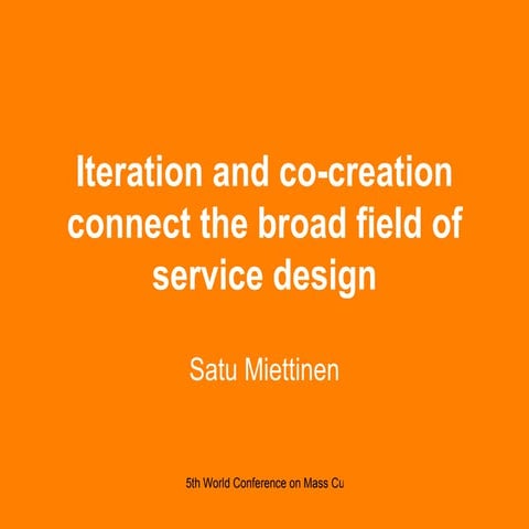 Iteration and co-creation connect the broad field of service design | PPT