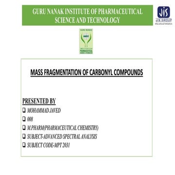 Mass fragmentation of Carbonyl compounds(spectral analysis) | PPTX