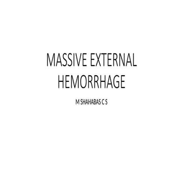MASSIVE EXTERNAL HEMORRHAGE & Bleeding COntrolpptx | PPTX