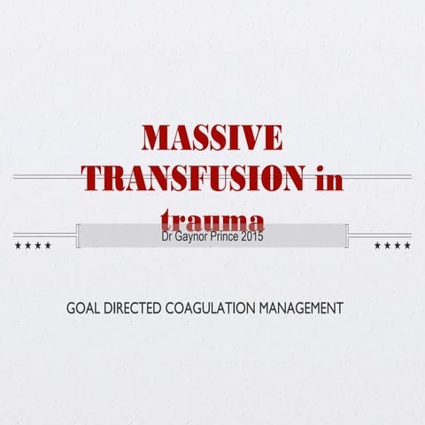 Massive Transfusion in Trauma | PPT