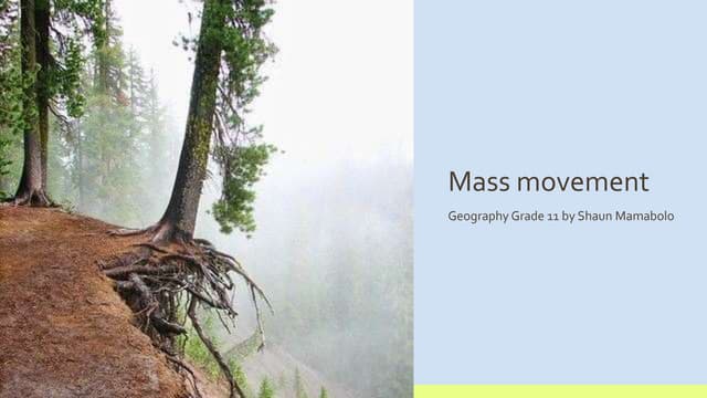 Mass Movement Grade 11 Geographypptx