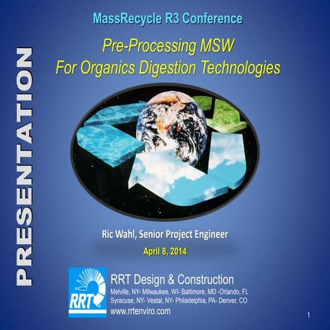 ORGANICS2 Pre-Processing MSW Organics Digestion Technologies, Ric Wahl ...
