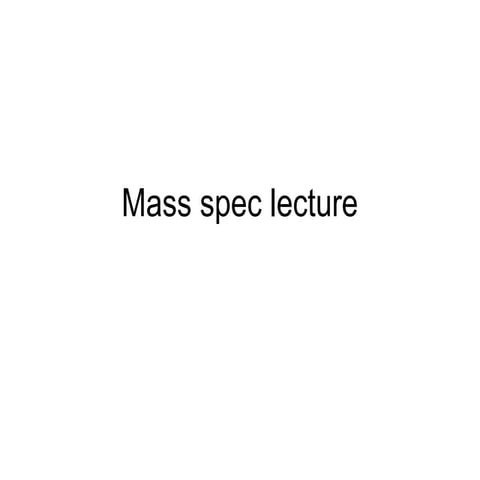 Introduction to Mass Spectrometry from ionization to detection | PPT