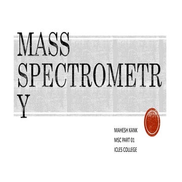 Mass spectrometry | PPTX | Chemistry | Science