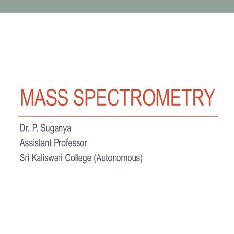 Mass spectrometry | PPTX