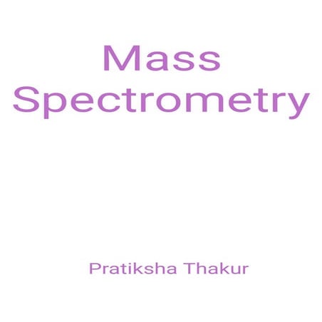 Mass Spectrometry / Mass Spectroscopy | PDF