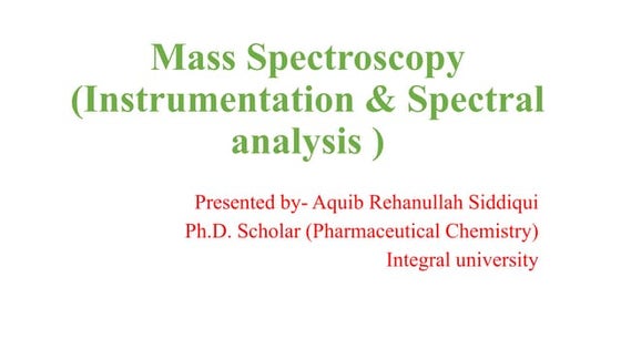 MASS SPECTROSCOPY ( Molecular ion, Base peak, Isotopic abundance ...