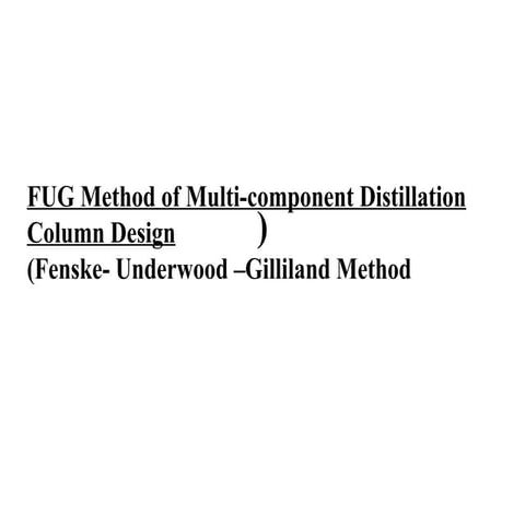 Multicomponent Distillation using the Fenske-Underwood-Gilliland Method.pdf